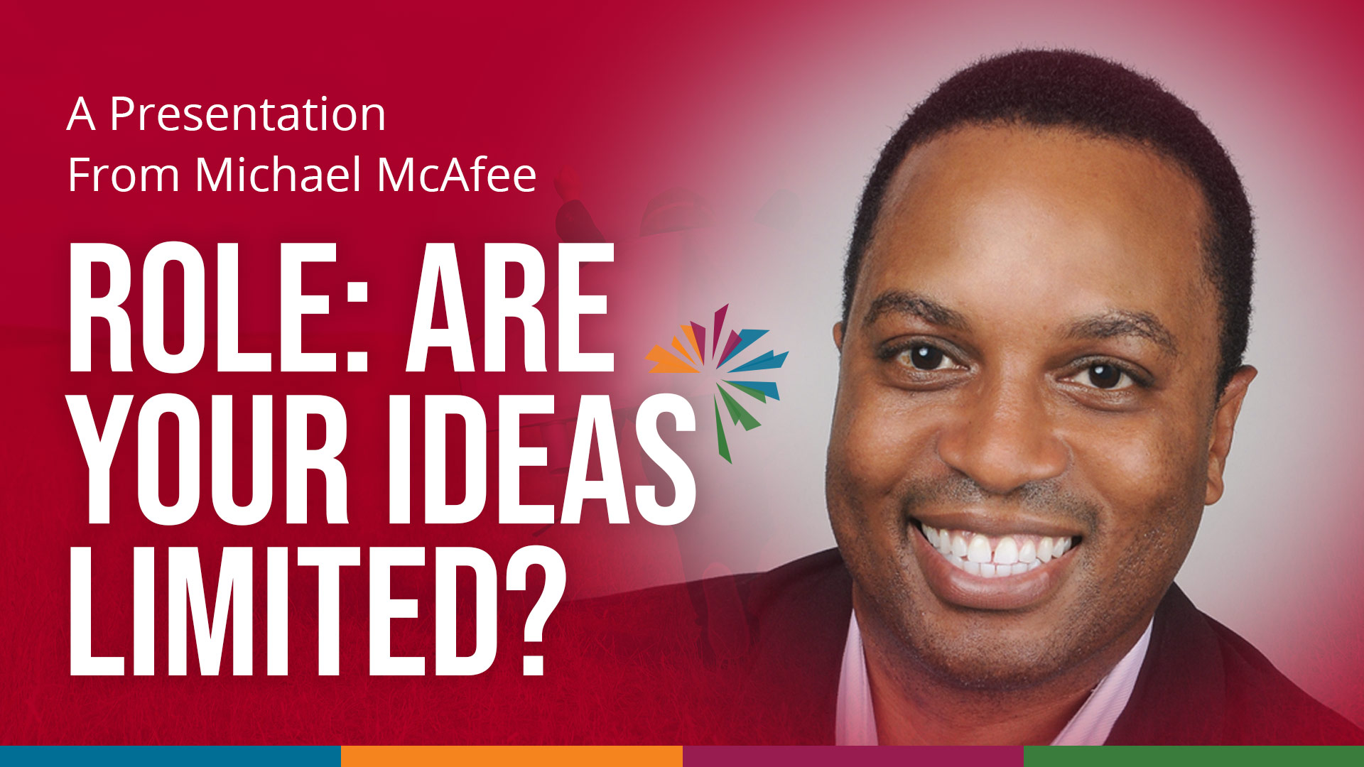 Michael McAfee: Role: Are your ideas limited to your role? | ONN ...