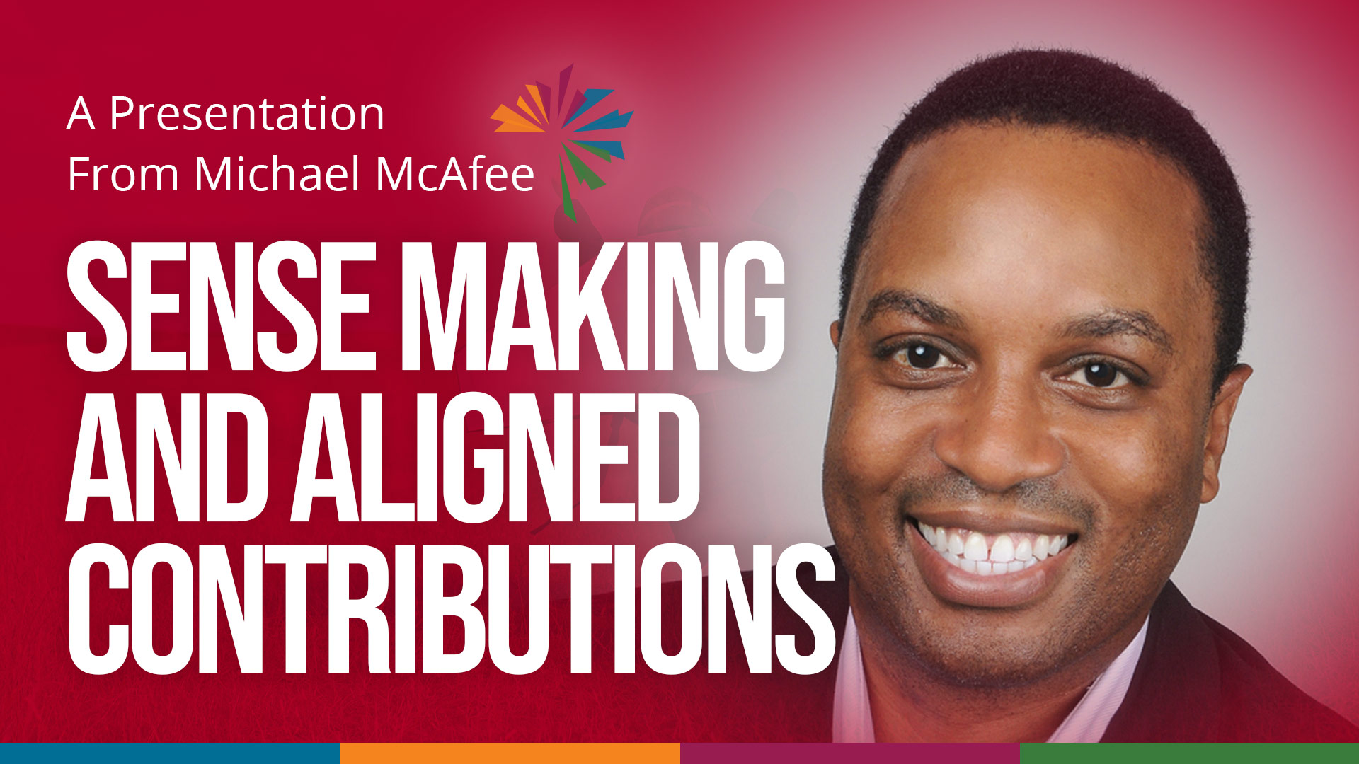 Michael McAfee: Sense Making and Aligned Contributions | ONN Resource ...