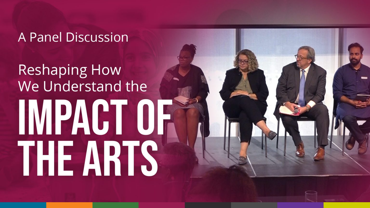 Reshaping How We Understand the Impact of the Arts: Panel Discussion ...