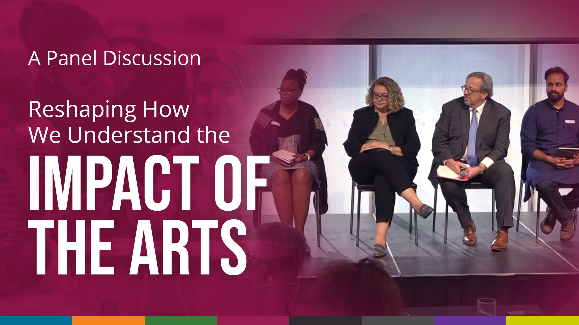 Reshaping How We Understand the Impact of the Arts: Panel Discussion ...
