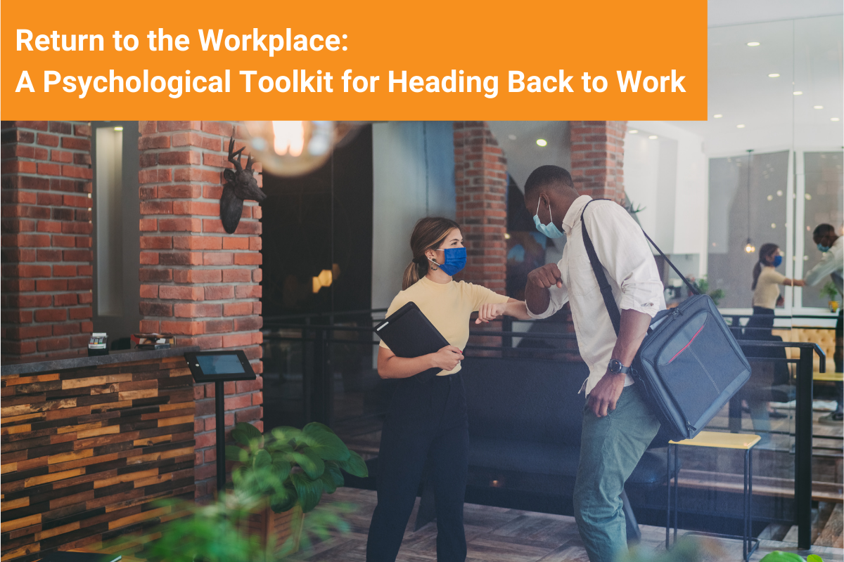 Return to the Workplace: A Psychological Toolkit for Heading Back to ...