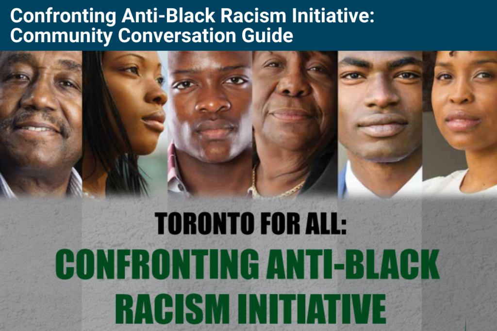 Confronting Anti-Black Racism Initiative: Community Conversation Guide ...