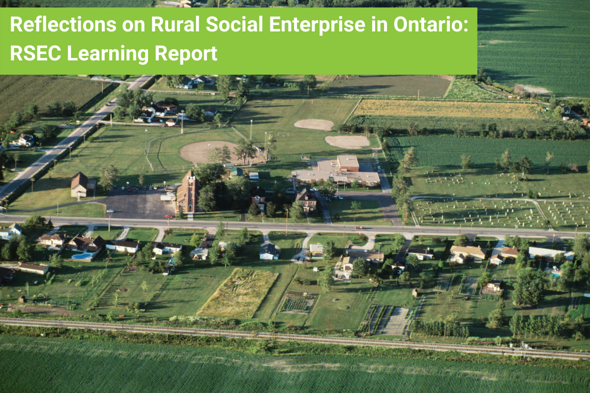 Reflections on Rural Social Enterprise in Ontario: RSEC Learning Report ...