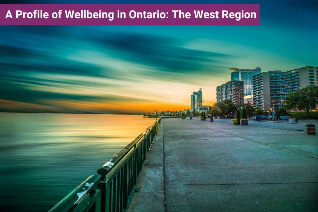 A Profile of Wellbeing in Ontario: The West Region | ONN Resource Centre
