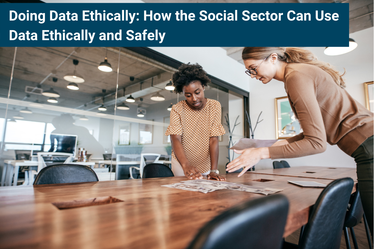 Doing Data Ethically: How the Social Sector Can Use Data Ethically and ...