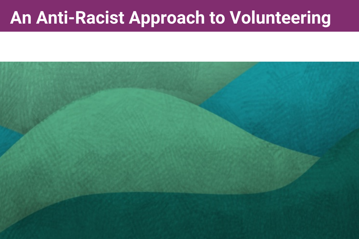 An Anti-Racist Approach to Volunteering | ONN Resource Centre
