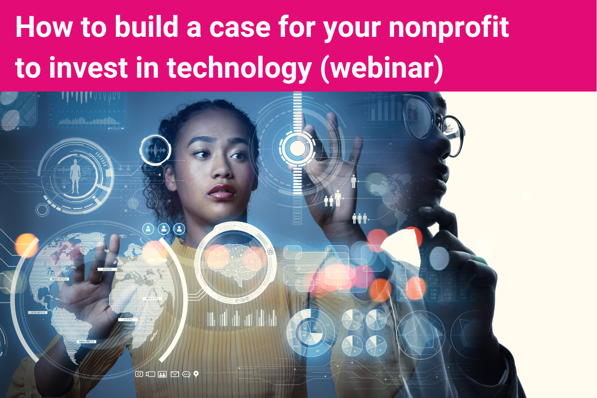 How to build a case for your nonprofit to invest in technology | ONN ...